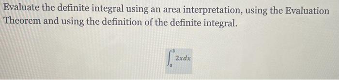 Solved Evaluate the definite integral using an area | Chegg.com