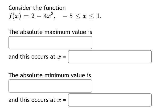 Solved Consider the function f(x)=2−4x2,−5≤x≤1 The absolute | Chegg.com
