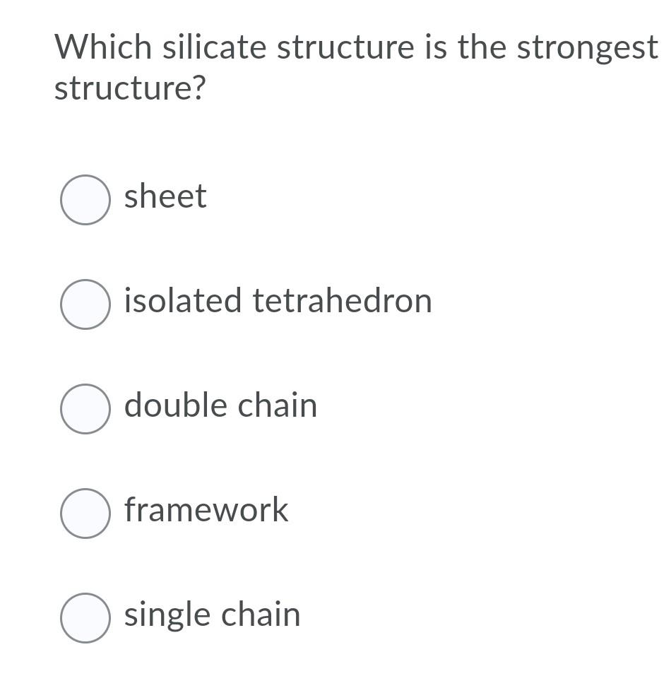 Solved Biotite has which silicate structure? ( ) framework O | Chegg.com