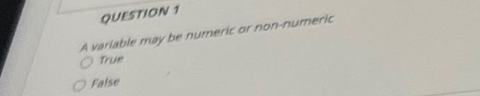 Solved QUESTION 1A variable may be numeric or | Chegg.com