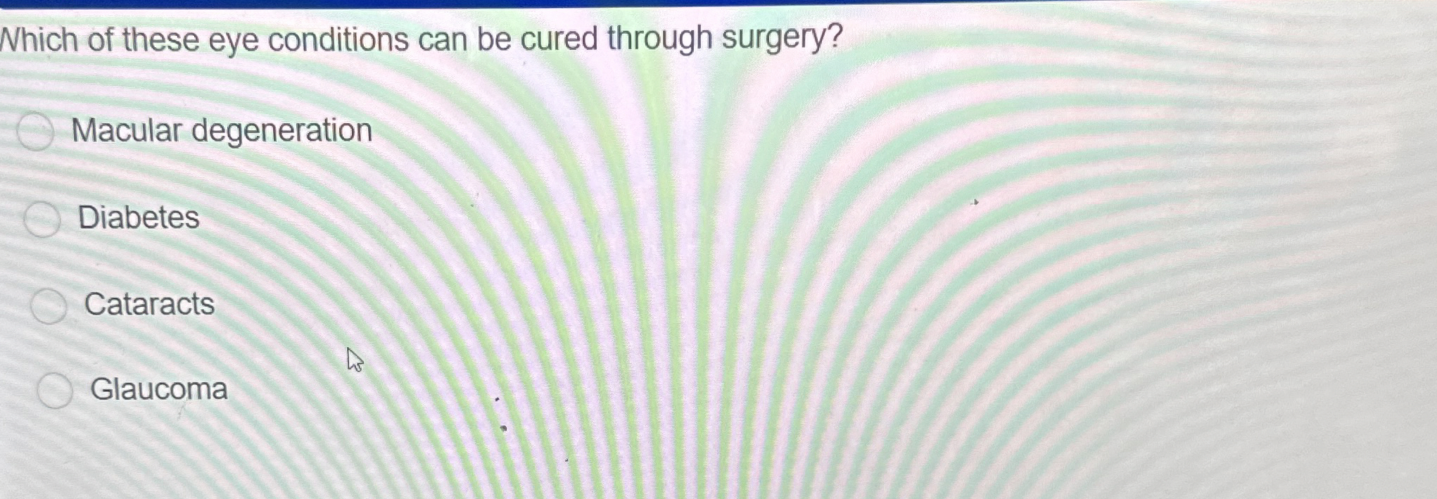 Solved Which of these eye conditions can be cured through | Chegg.com