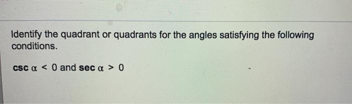 Solved Identify the quadrant or quadrants for the angles | Chegg.com