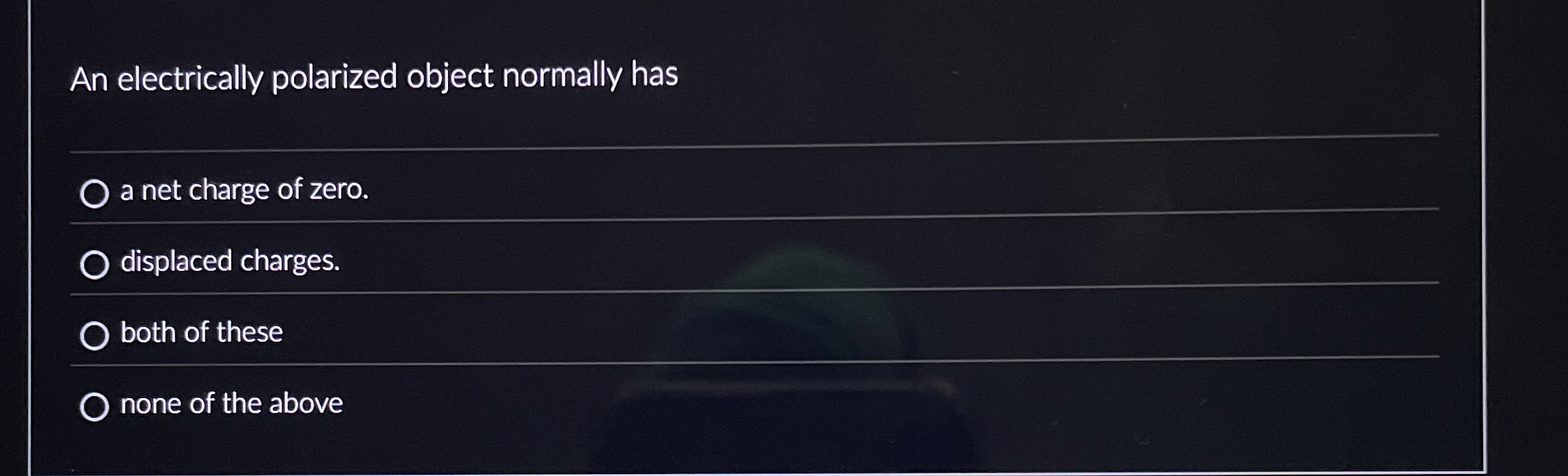 Solved An electrically polarized object normally hasa net | Chegg.com