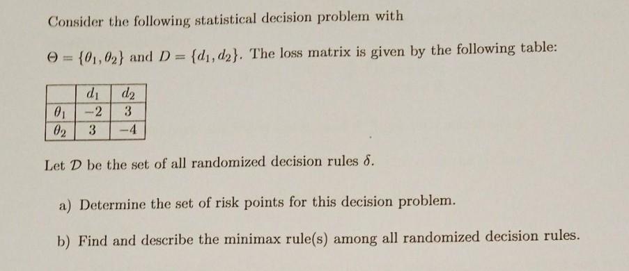 Solved Consider the following statistical decision problem | Chegg.com