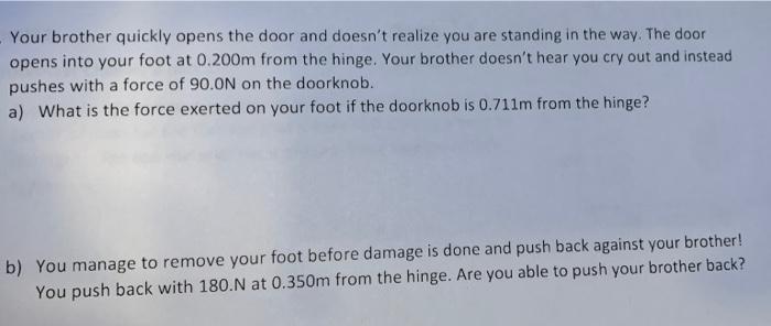 Solved - Your brother quickly opens the door and doesn't | Chegg.com