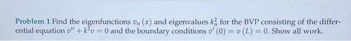 Solved Problem 1 Find the eigenfunctions vn(x) and | Chegg.com