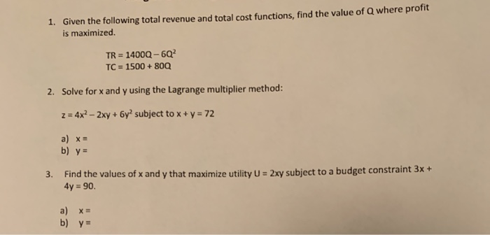 Solved 1. Given the following total revenue and total cost | Chegg.com