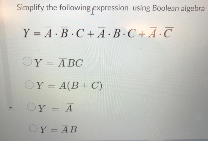 Solved Simplify the following expression using Boolean | Chegg.com