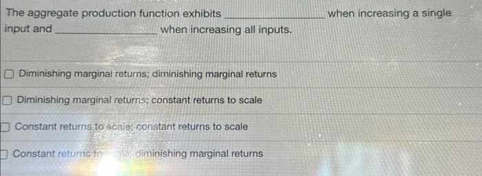 Solved The aggregate production function exhibits when | Chegg.com