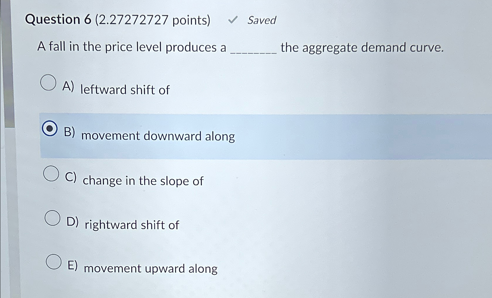 Solved Question 6 (2.27272727 ﻿points) ﻿SavedA fall in the | Chegg.com
