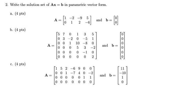 Solved 2. Write the solution set of Ax = b in parametric | Chegg.com