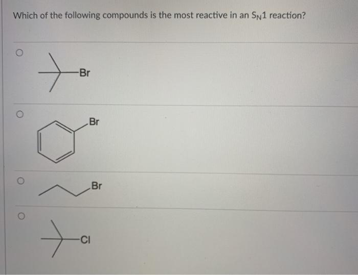 Solved Which of the following compounds is the most reactive | Chegg.com