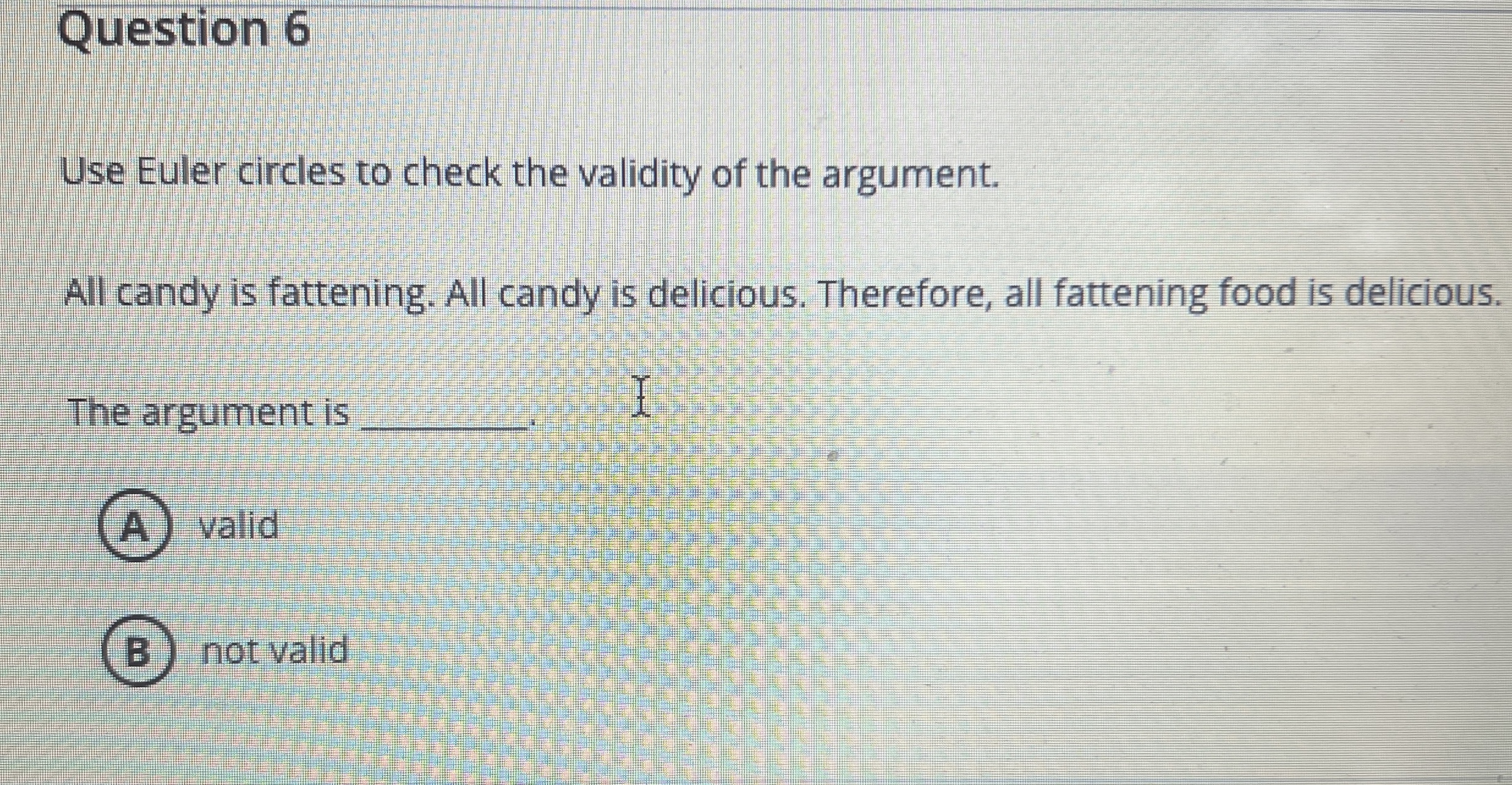 Solved Question 6Use Euler circles to check the validity of | Chegg.com