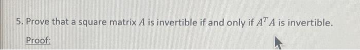 Solved 5. Prove that a square matrix A is invertible if and | Chegg.com