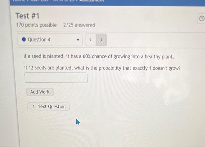 Solved If a seed is planted, it has a 60% chance of growing | Chegg.com