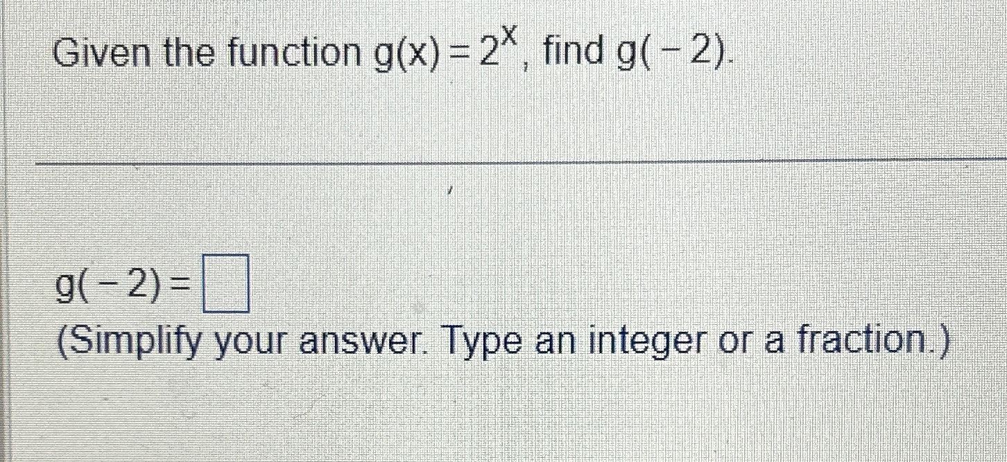 Solved Given the function g(x)=2x, ﻿find | Chegg.com
