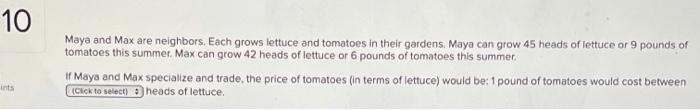 Solved 10 Maya and Max are neighbors. Each grows lettuce and | Chegg.com