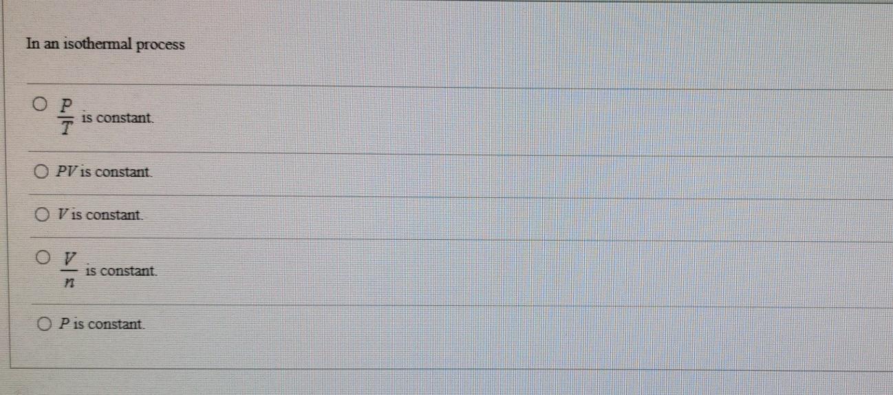 Solved In an isothermal process o RG is constant PV is | Chegg.com
