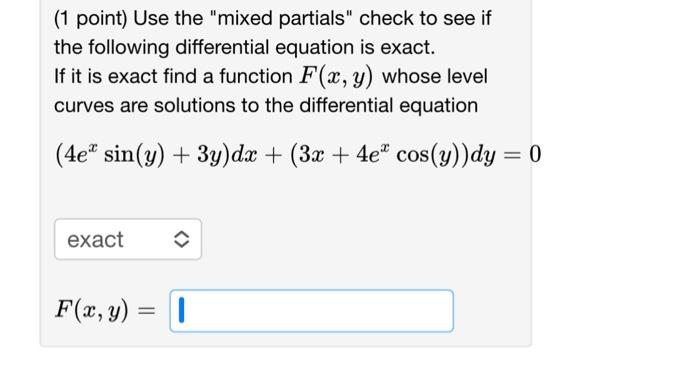 Solved (1 point) Use the "mixed partials" check to see if | Chegg.com