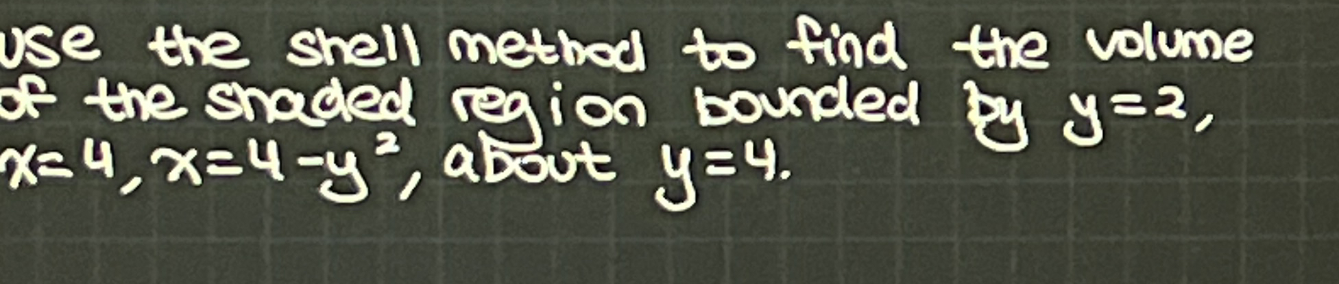 Solved use the shell method to find the volume of the shaded | Chegg.com