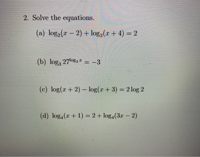 Solved 2. Solve the equations. (a) log2(r 2) +log,(r + 4) 2 | Chegg.com