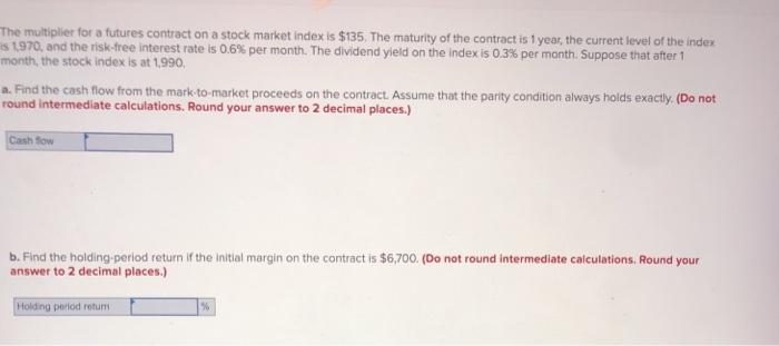 Solved The multiplier for a futures contract on a stock | Chegg.com