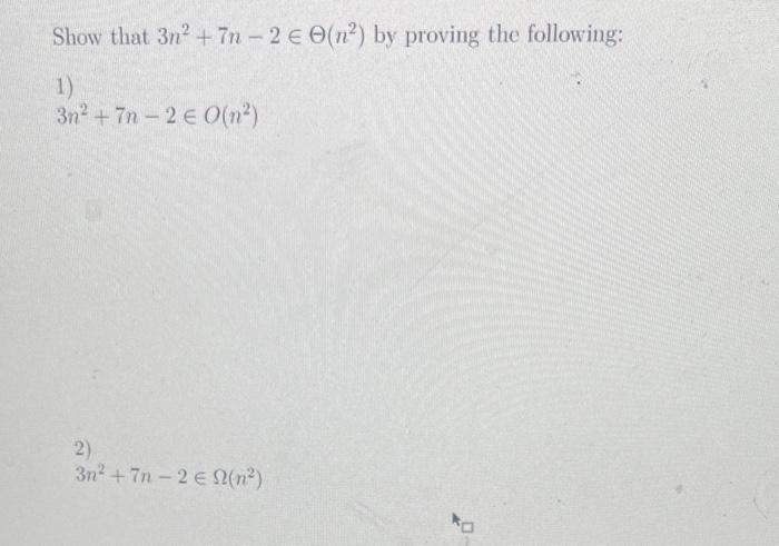 Solved Show that 3n2+7n−2∈Θ(n2) by proving the following: 1) | Chegg.com