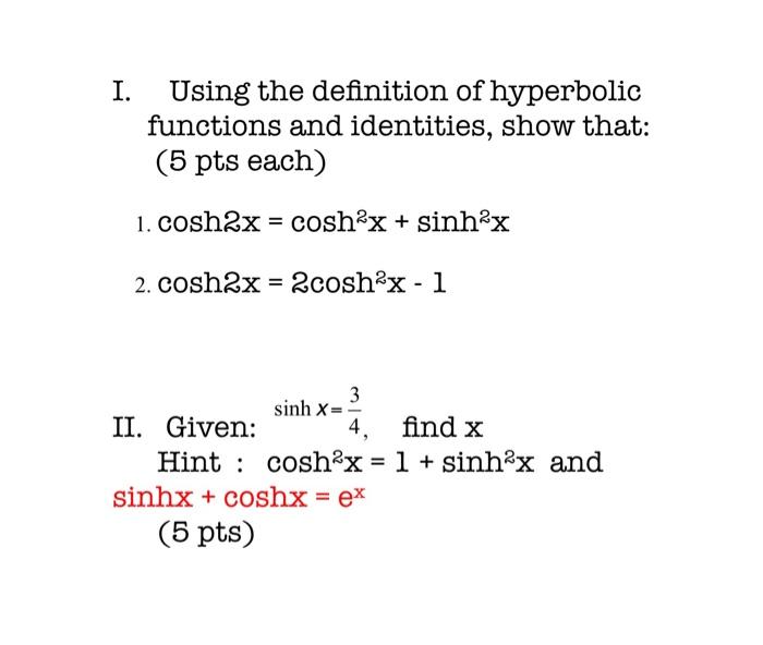 Solved I. Using the definition of hyperbolic functions and | Chegg.com