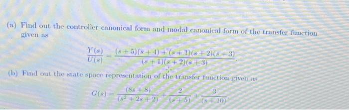 Solved (a) Find out the controller canonical form and modal | Chegg.com