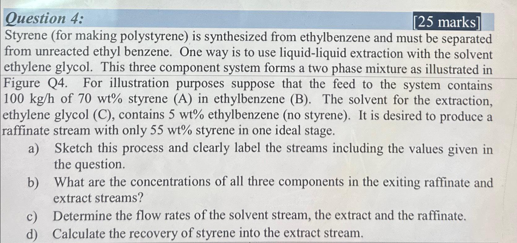 Solved Question 4:[25 ﻿marks]Styrene (for making | Chegg.com