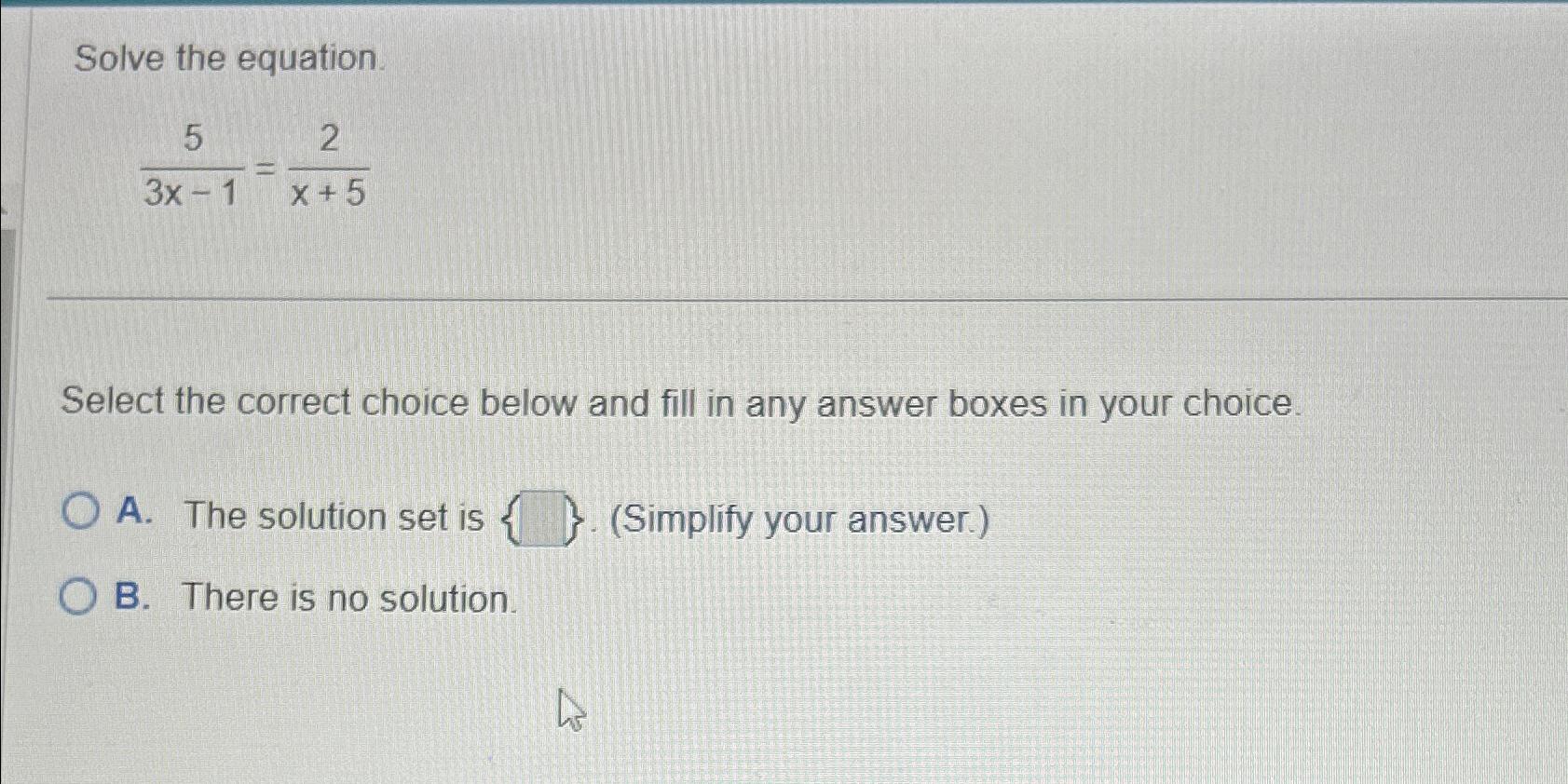 Solved Solve the equation.53x-1=2x+5Select the correct | Chegg.com