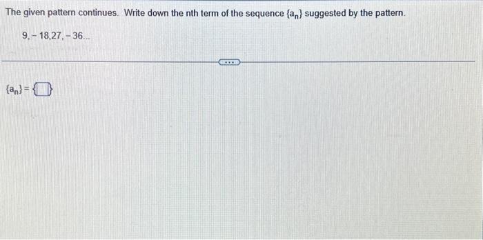 Solved The given pattern continues. Write down the nth term | Chegg.com
