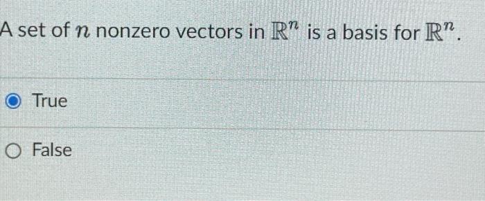Solved A set of n nonzero vectors in Rn is a basis for Rn. | Chegg.com