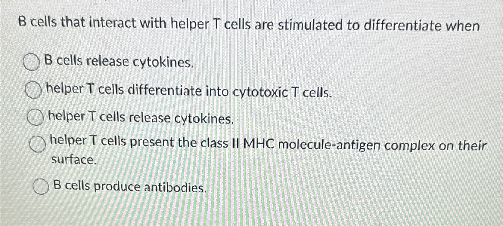 Solved B cells that interact with helper T cells are | Chegg.com