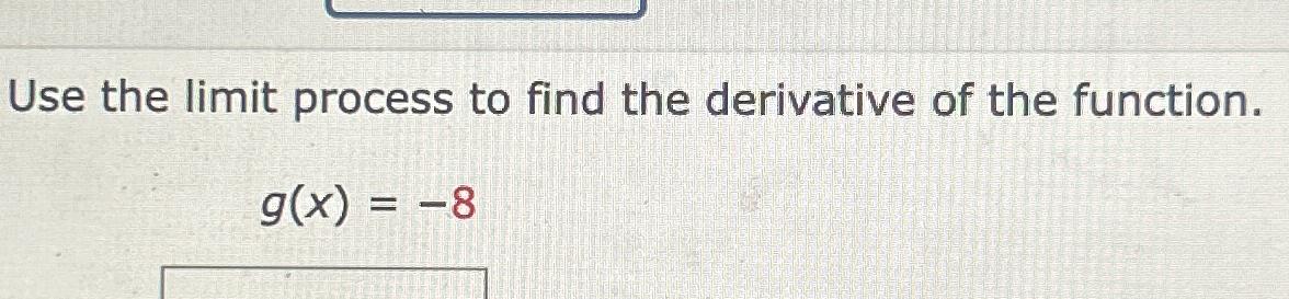 Solved Use the limit process to find the derivative of the | Chegg.com