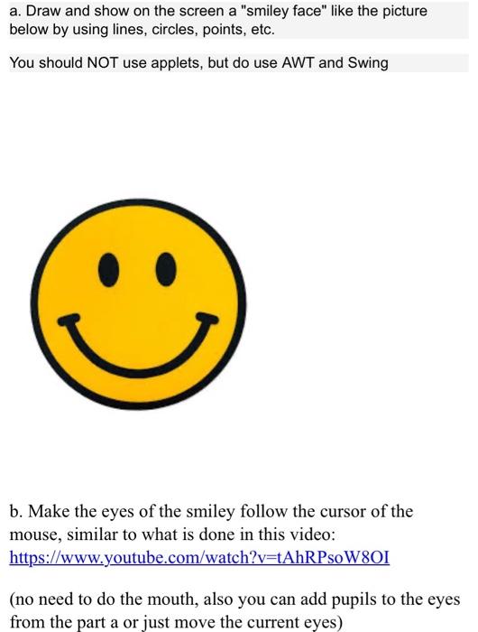 Solved a. Draw and show on the screen a "smiley face" like | Chegg.com