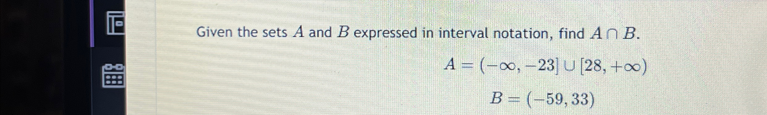 Solved Given the sets A and B ﻿expressed in interval | Chegg.com
