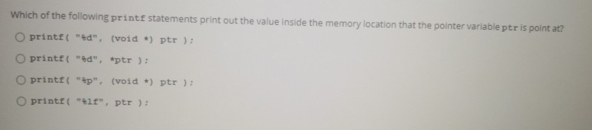 Solved Which of the following printf statements print out | Chegg.com