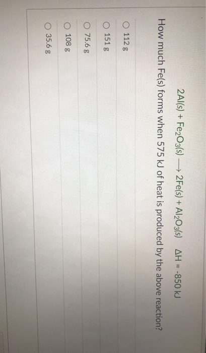 Solved 2Al(s) + Fe2O3(s) ——2Fe(s) + Al2O3(s) AH = -850 kJ | Chegg.com