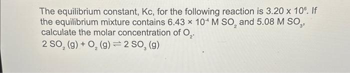 Solved The equilibrium constant, Kc, for the following | Chegg.com