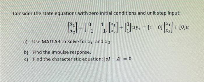 Solved Consider the state equations with zero initial | Chegg.com