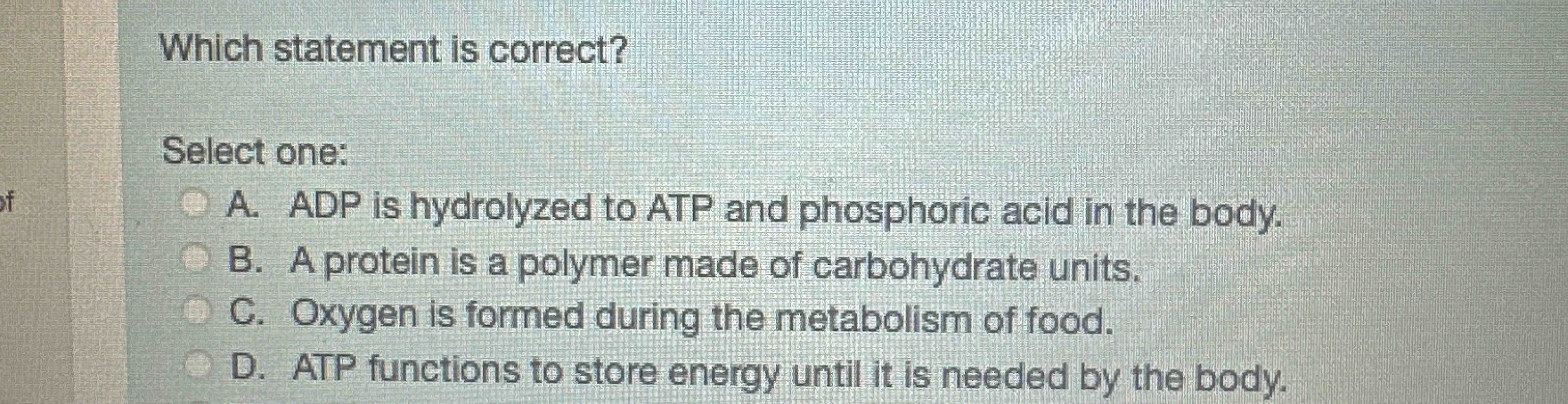 Solved Which statement is ﻿correct?Select one:A. ﻿ADP is | Chegg.com