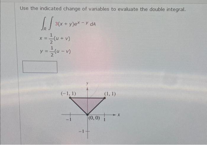 Solved Use the indicated change of variables to evaluate the | Chegg.com