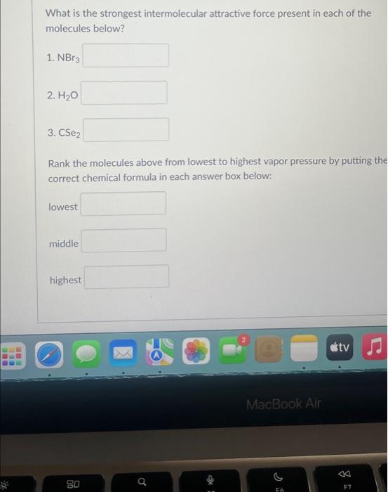 What is the strongest intermolecular attractive force | Chegg.com