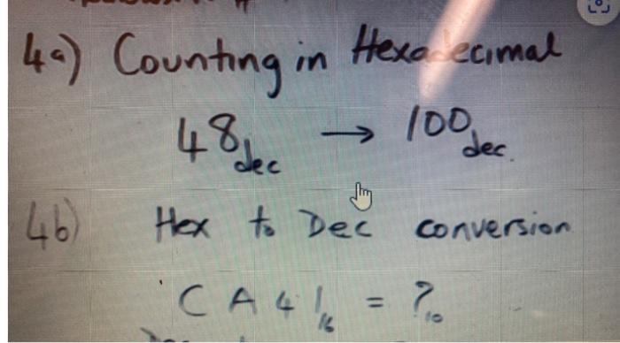Solved 4a) Counting in Hexa ecimal 48dec→100dec 46) Hex to | Chegg.com