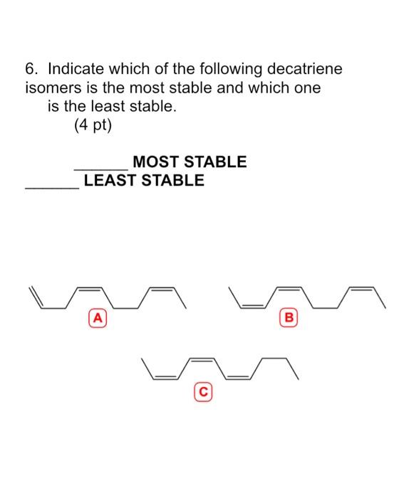 Solved 6. Indicate which of the following decatriene isomers | Chegg.com