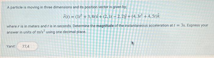 Solved A particle is moving in three dimensions and its | Chegg.com