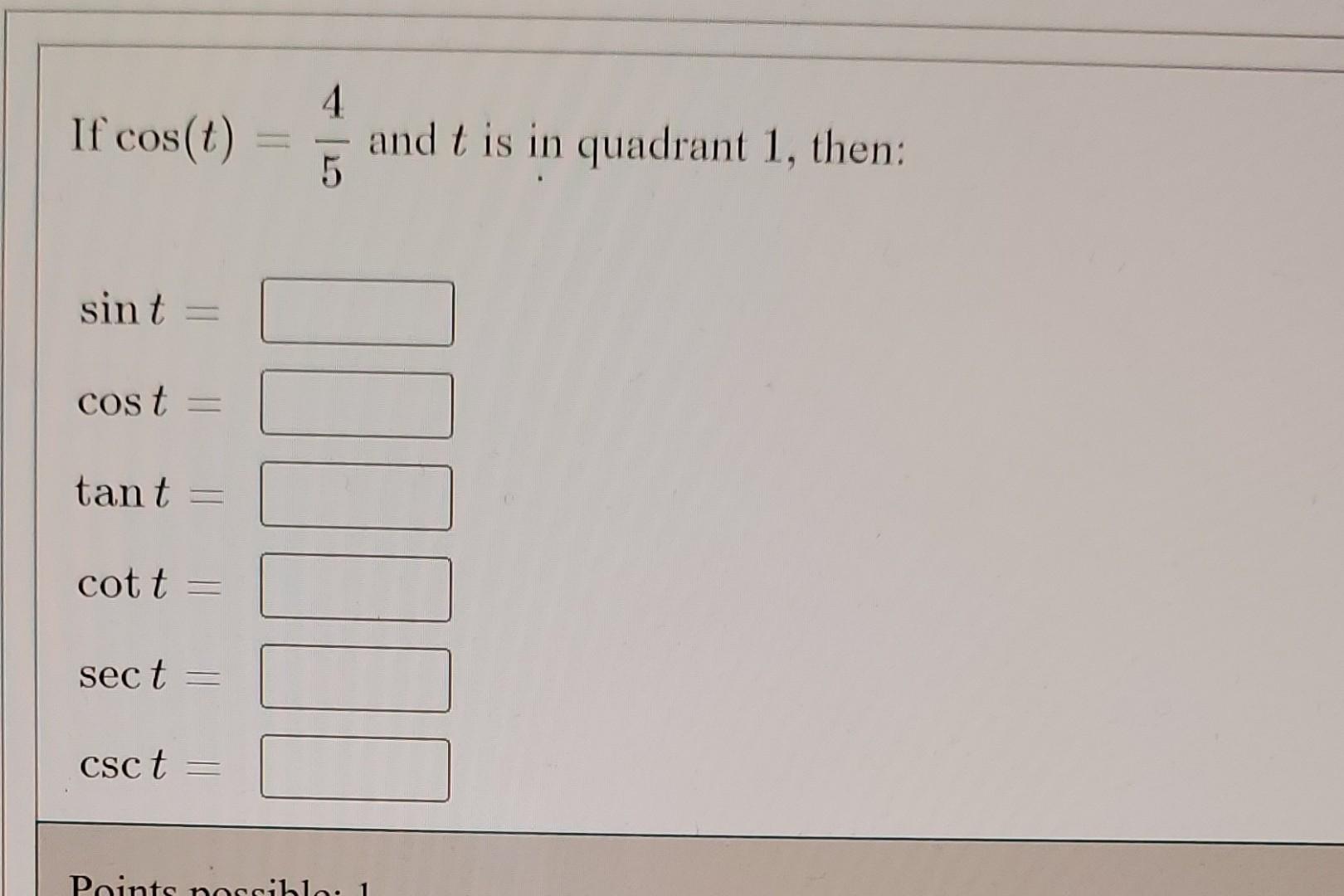 Solved 4 If cos(t) and t is in quadrant 1, then: 5 sint cost | Chegg.com