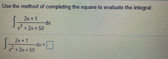 Solved Use the method of completing the square to evaluate | Chegg.com