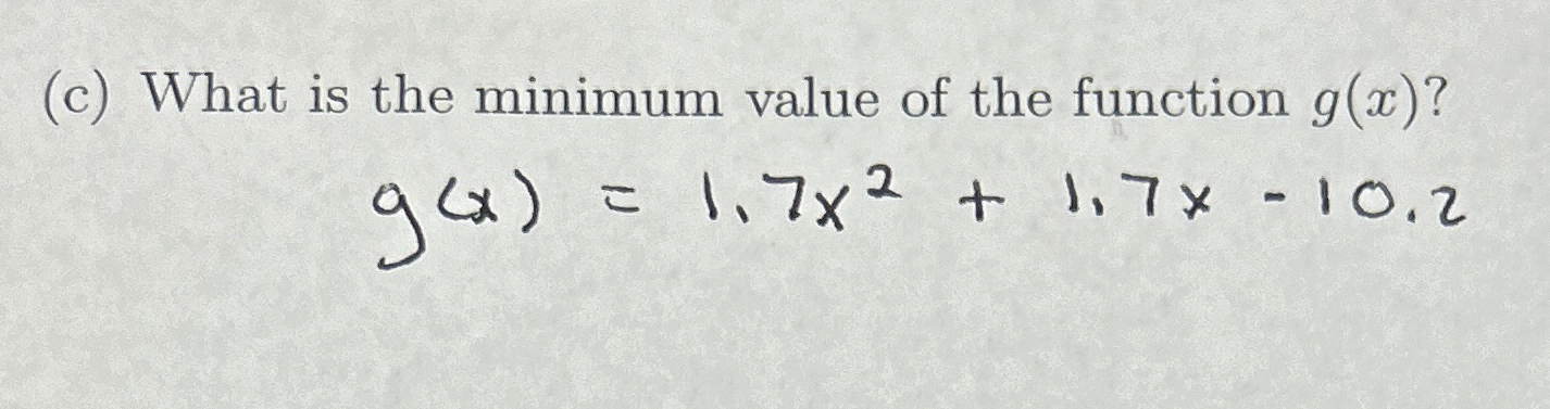 Solved (c) ﻿What is the minimum value of the function | Chegg.com